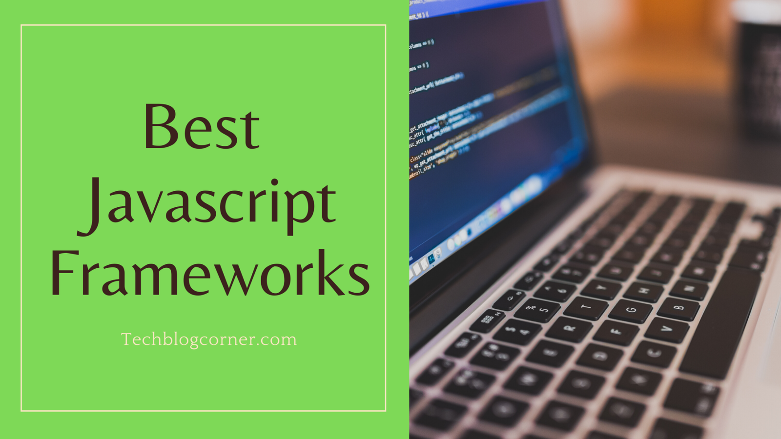 5 Best Javascript Frameworks For Newbie Developers To Learn Coding Techblogcorner